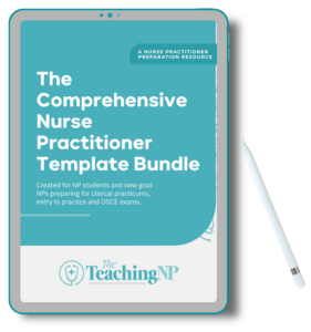 The Comprehensive Nurse Practitioner Template Bundle - The Teaching NP